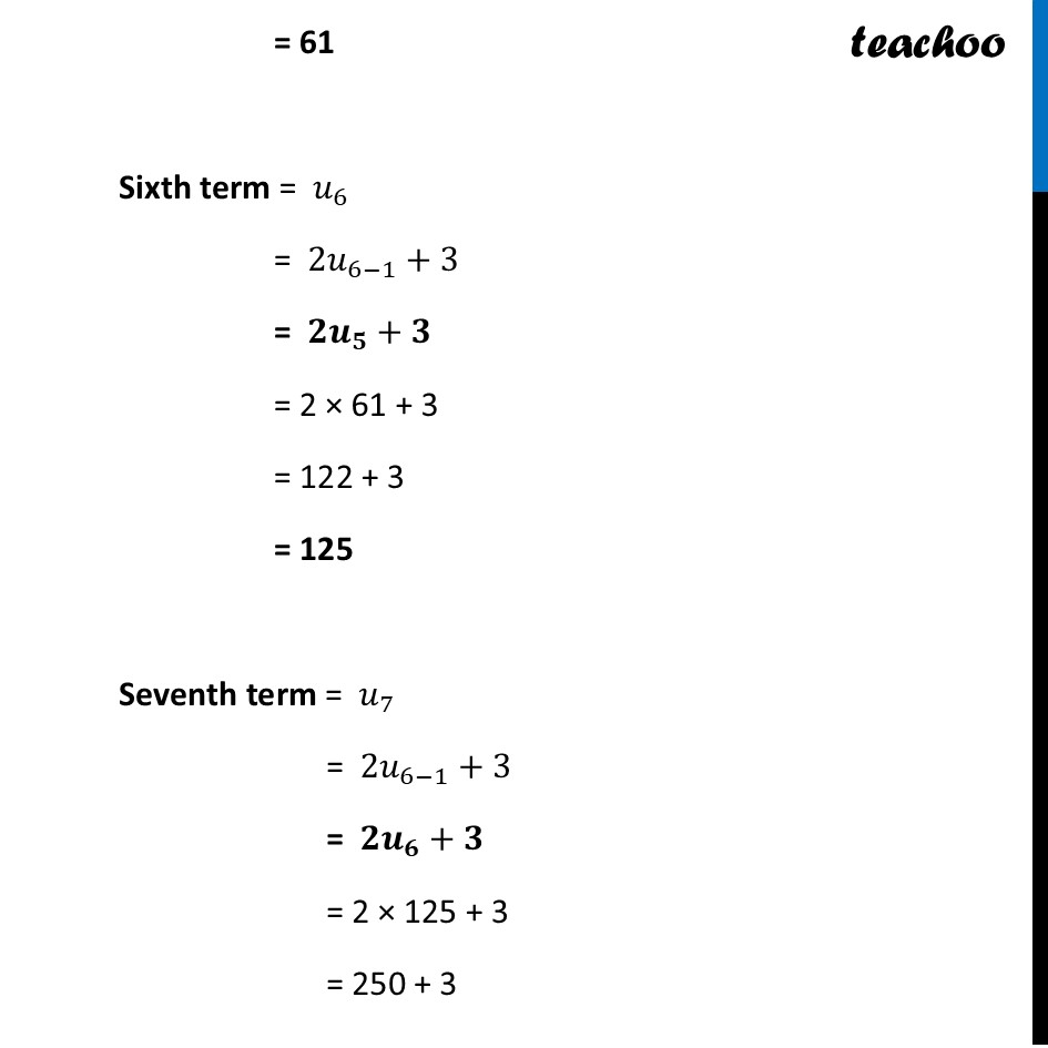 Find the first four terms of the sequence given by u1 = 1, un = 2un–1