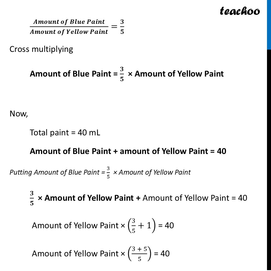 Blue and yellow paints are mixed in the ratio of 3 : 5 to produce