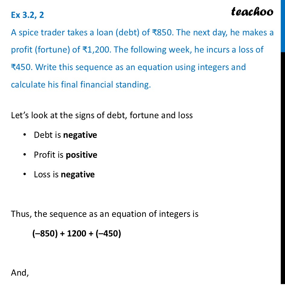 A spice trader takes a loan (debt) of ₹850. The next day, he makes a