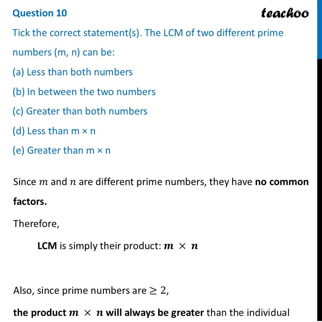 Tick the correct statement(s). The LCM of two different prime numbers