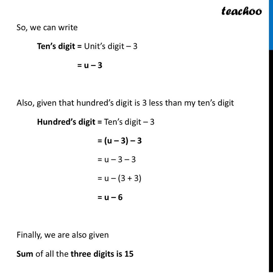 I am a 3-digit number. My hundred’s digit is 3 less than my ten’s