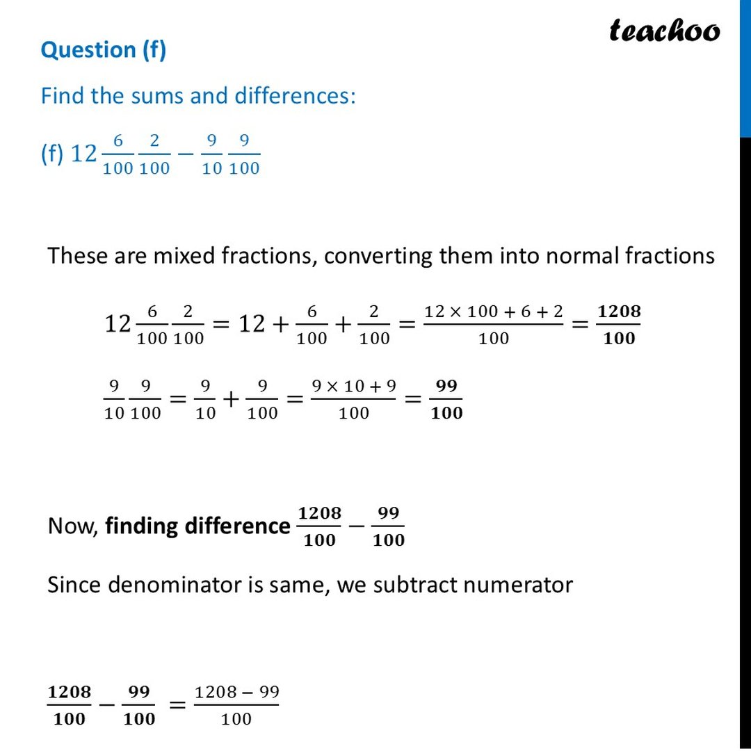 Find the sums and differences: (f) 12 6/100 2/100−9/10 9/100