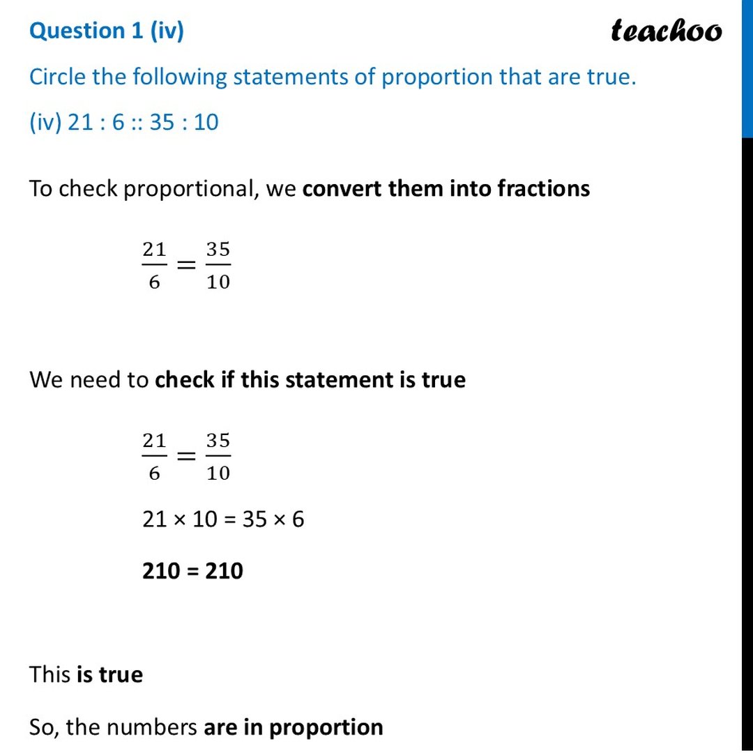 Circle the statements of proportion that are true (i) 4 : 7 :: 12 : 21