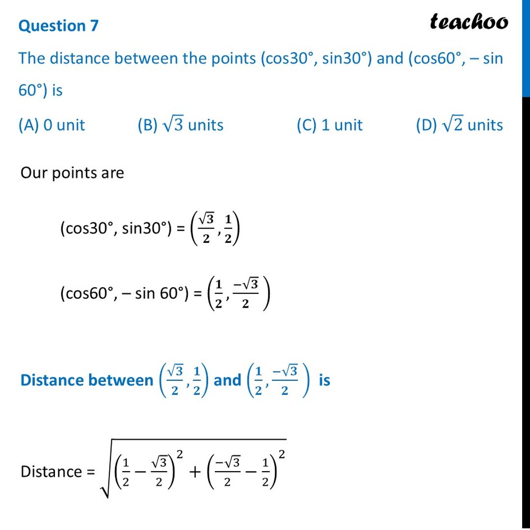 The distance between the points (cos30°, sin30°) and (cos60°, – sin 60
