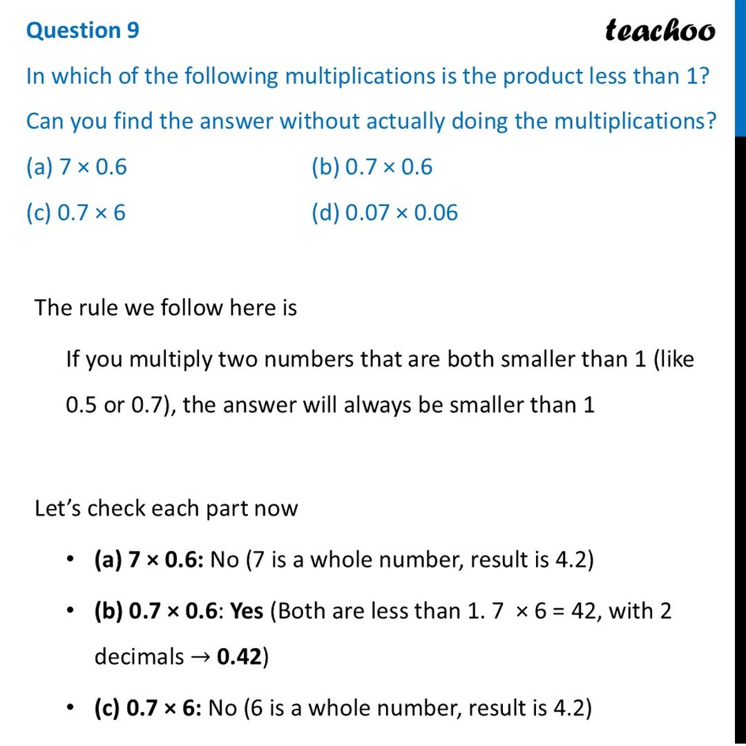 In which of the following multiplications is the product less than 1?