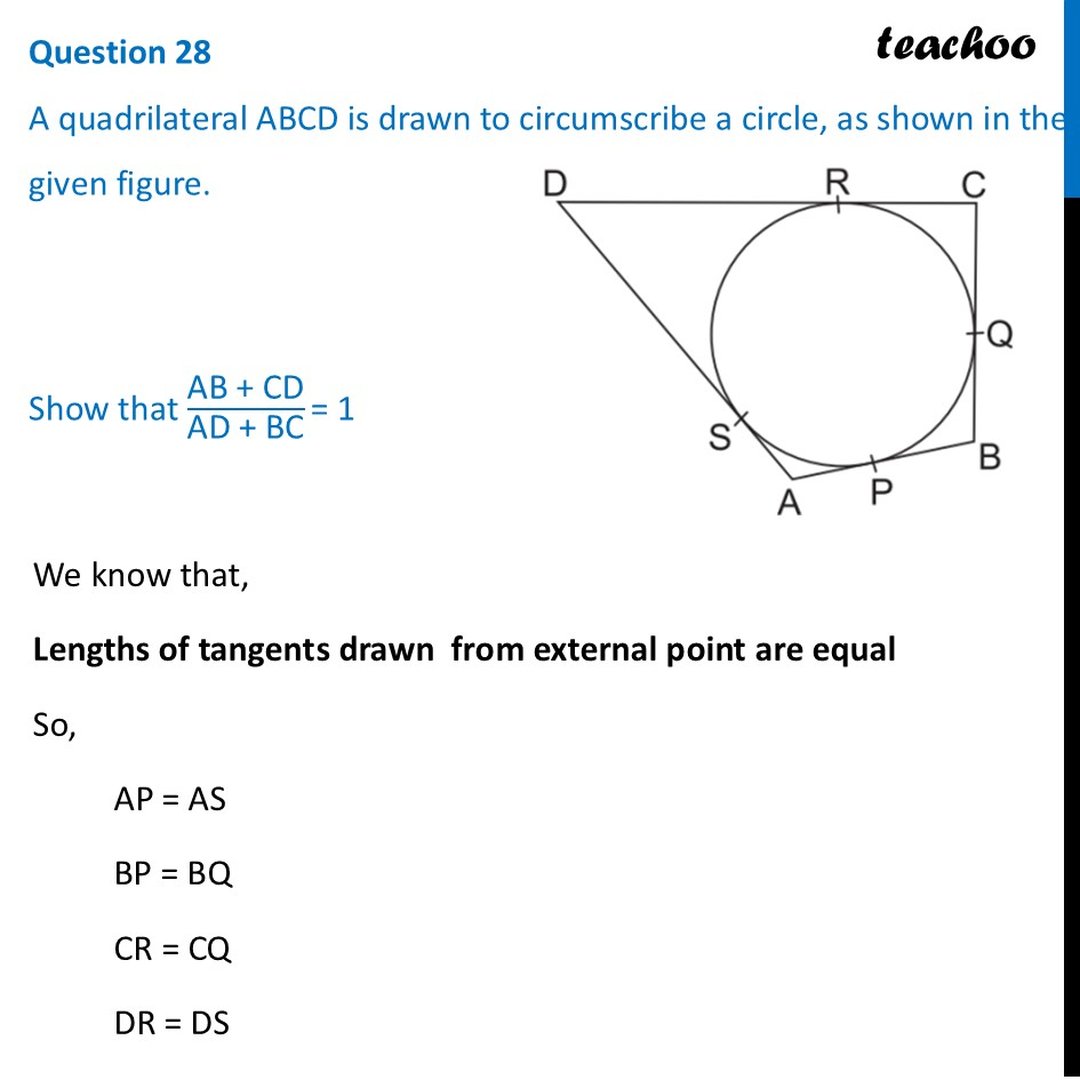 A quadrilateral ABCD is drawn to circumscribe a circle, as shown in