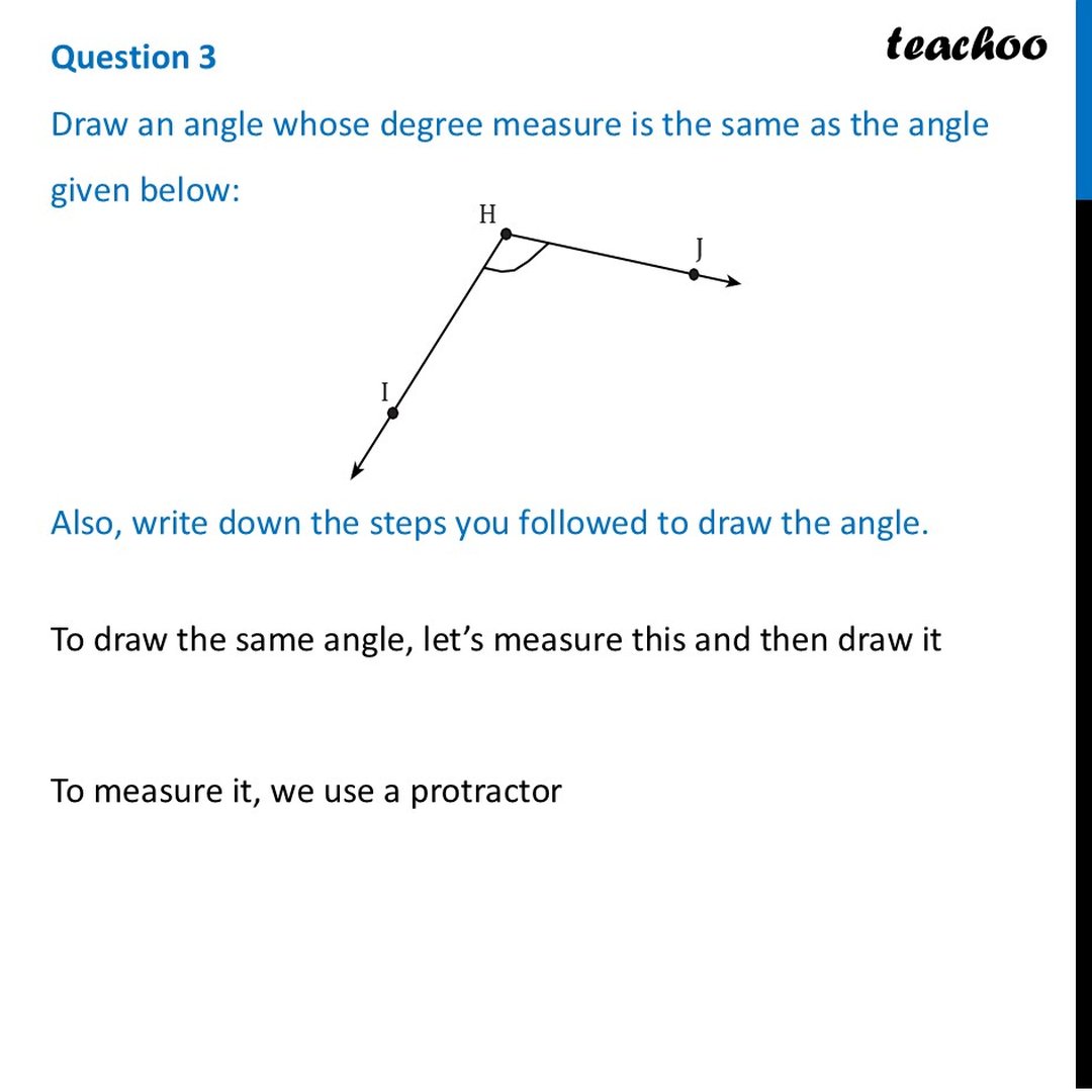 Draw an angle whose degree measure is the same as the angle given