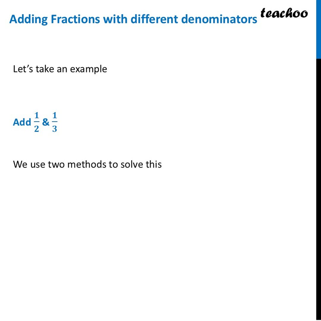 Adding Fractions with Different Denominators [Two Easy Methods]