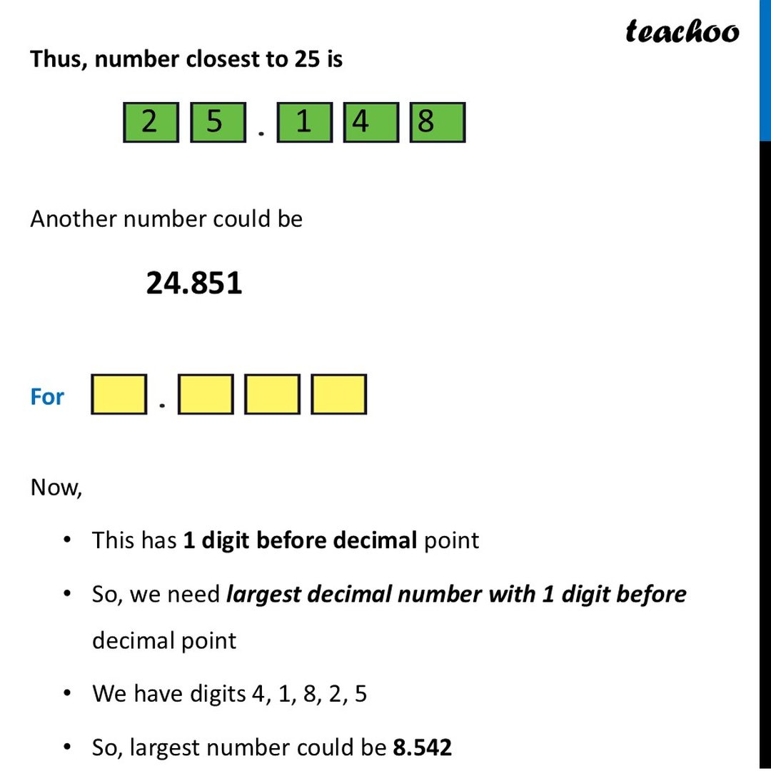 In each case below use the digits 4, 1, 8, 2, and 5 exactly once