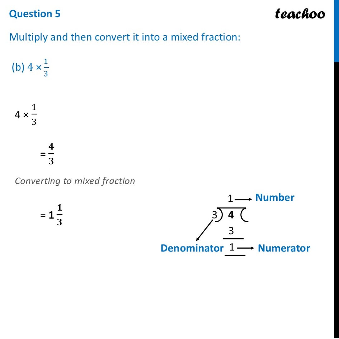 Multiply and then convert it into a mixed fraction: (a) 7 × 3/5