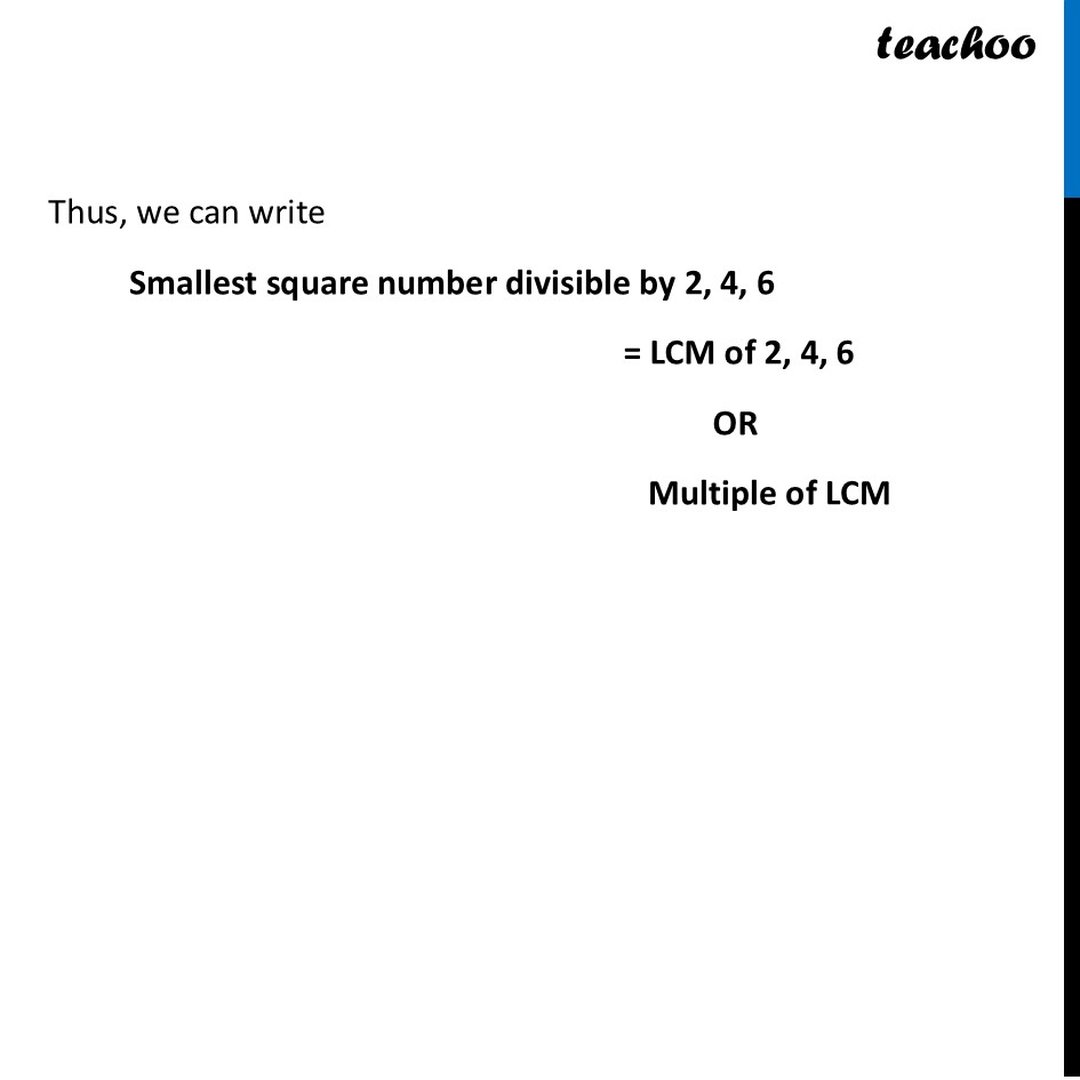 Find the smallest square number which is divisible by each of the num