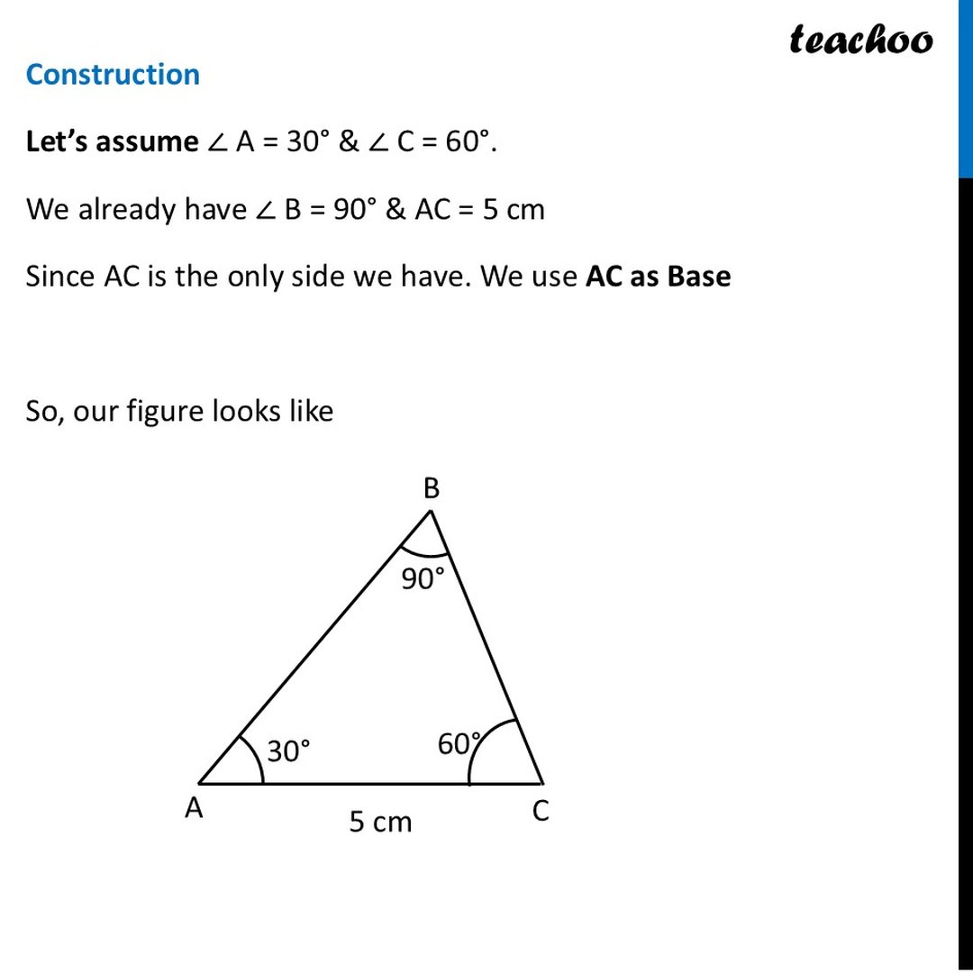 Construct a right-angled triangle ∆ABC with ∠B = 90°, AC = 5 cm