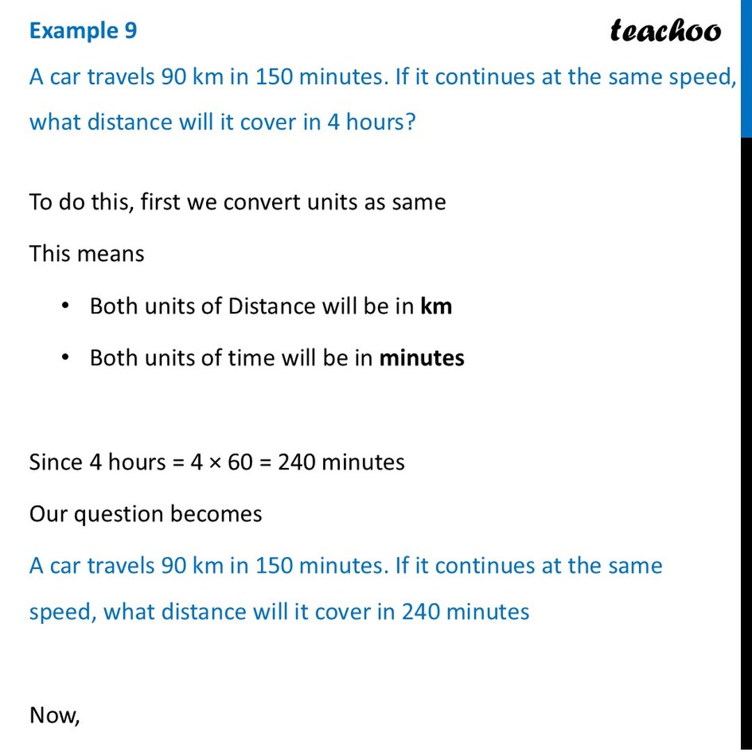 A car travels 90 km in 150 minutes. If it continues at the same speed