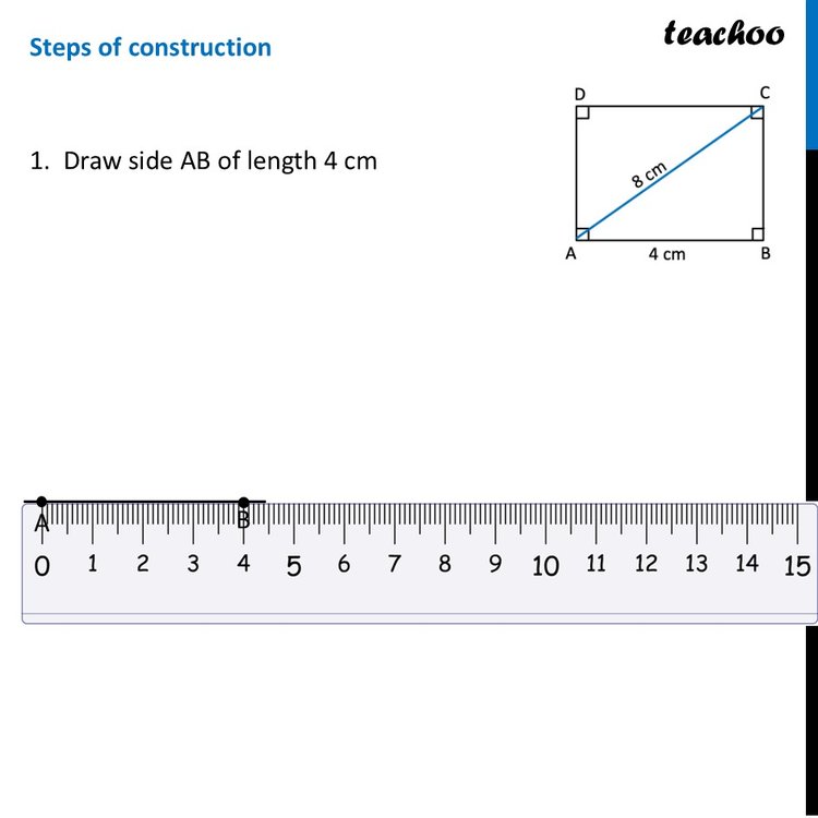Construct a rectangle one of whose sides is 4 cm and diagonal is 8 cm