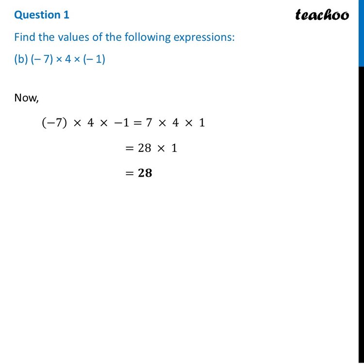Find the values of the following expressions: (a) (– 5) × (18 + (– 3))