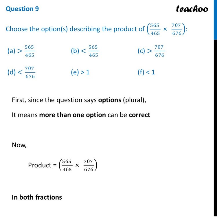 Choose the option(s) describing the product of ((565 )/465 × (707)