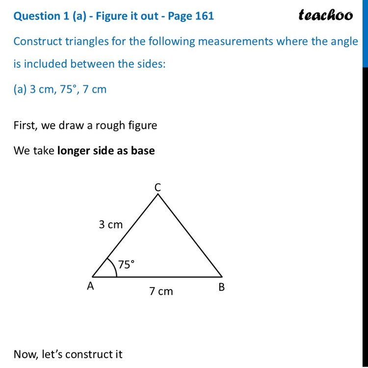Construct triangles for the following measurements where the angle is