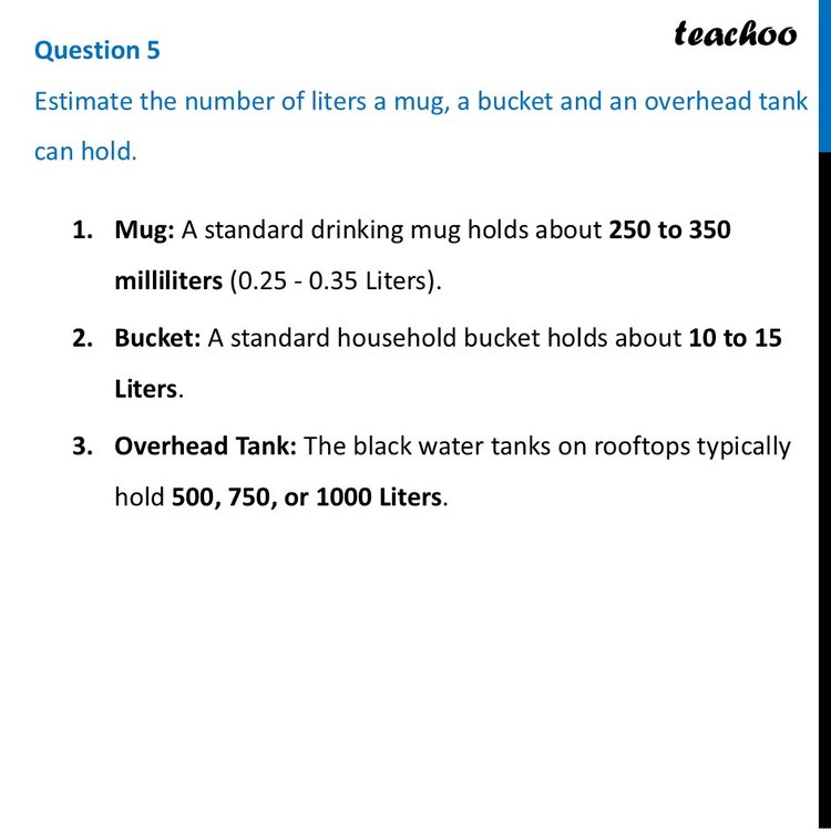 Estimate the number of liters a mug, a bucket and an overhead tank