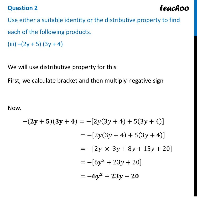 Use either a suitable identity or the distributive property to find
