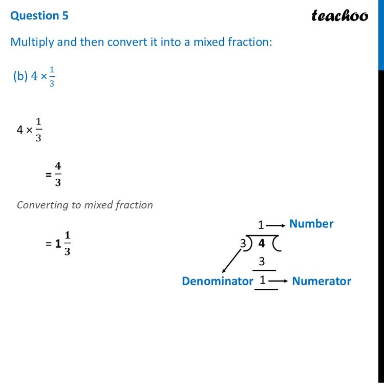 Multiply and then convert it into a mixed fraction: (a) 7 × 3/5