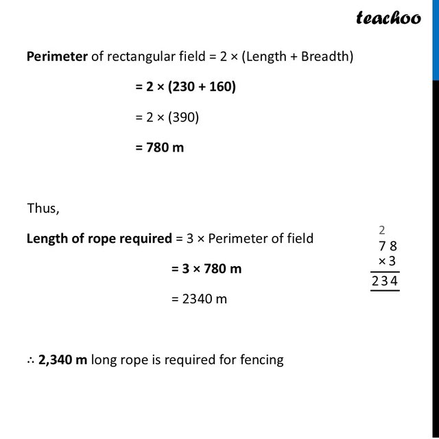 A farmer has a rectangular field having length 230 m and breadth 160 m