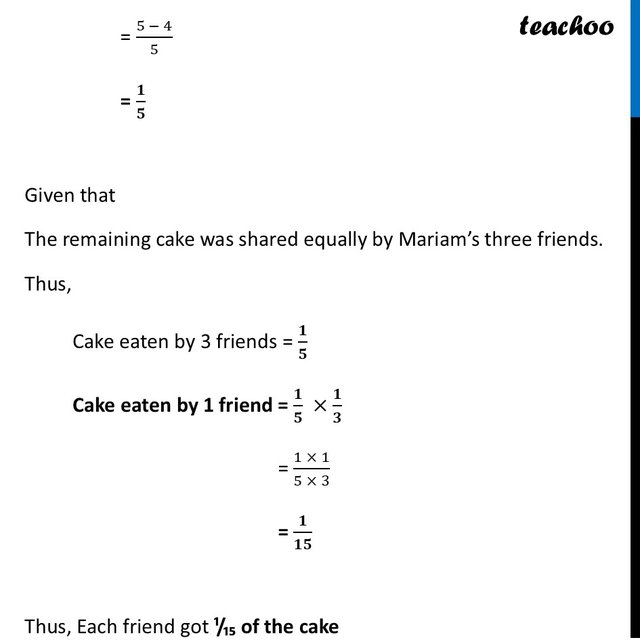 Mariam’s grandmother baked a cake. Mariam and her cousins finished 4/5