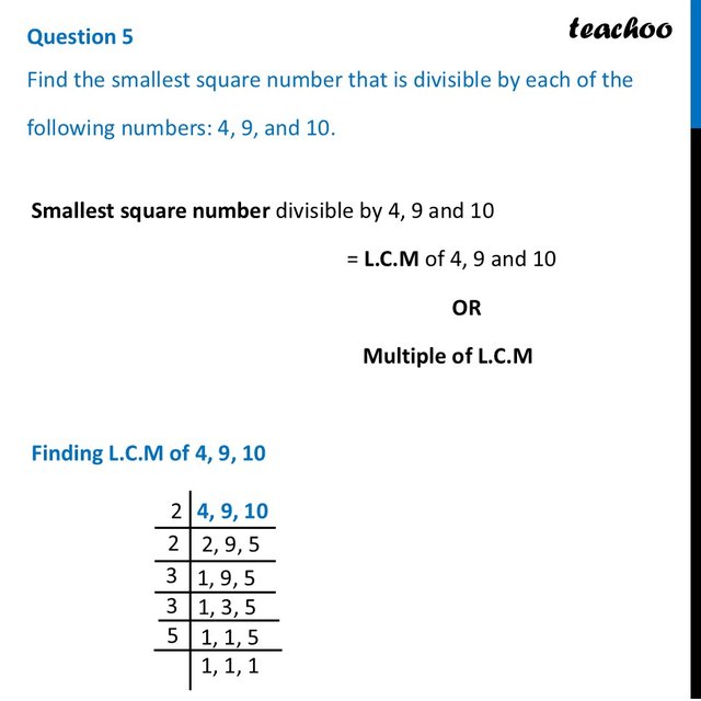 Find the smallest square number that is divisible by each of following