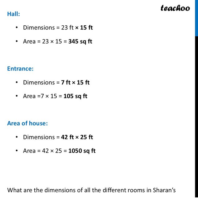 Now, find out the missing dimensions and area of Sharan’s home.