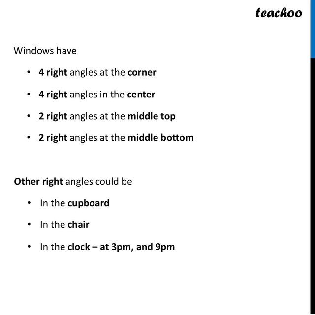 How many right angles do the windows of your classroom contain?